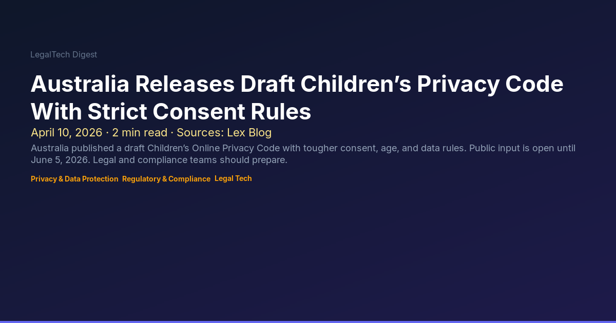Australia Releases Draft Children’s Privacy Code With Strict Consent ...