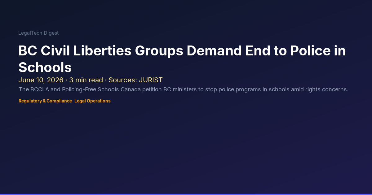 BC Civil Liberties Groups Demand End to Police in Schools | LegalTech ...
