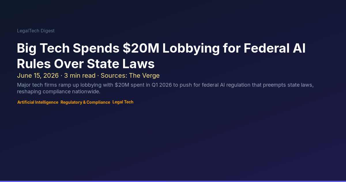 Big Tech Spends $20M Lobbying for Federal AI Rules Over State Laws ...