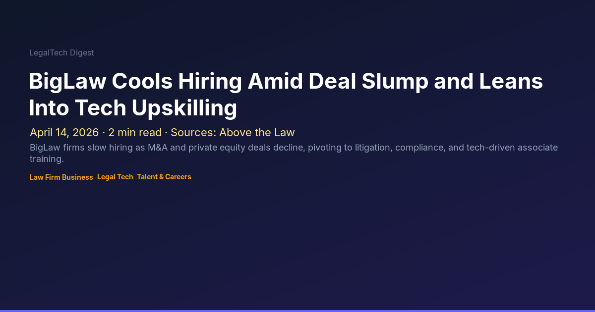 BigLaw Cools Hiring Amid Deal Slump and Leans Into Tech Upskilling ...