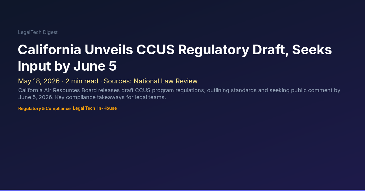 California Unveils CCUS Regulatory Draft, Seeks Input by June 5 ...