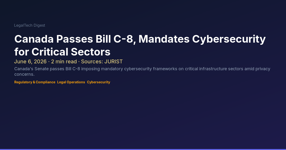 Canada Passes Bill C-8, Mandates Cybersecurity for Critical Sectors ...