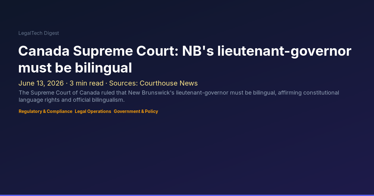 Canada Supreme Court: NB's lieutenant-governor must be bilingual ...