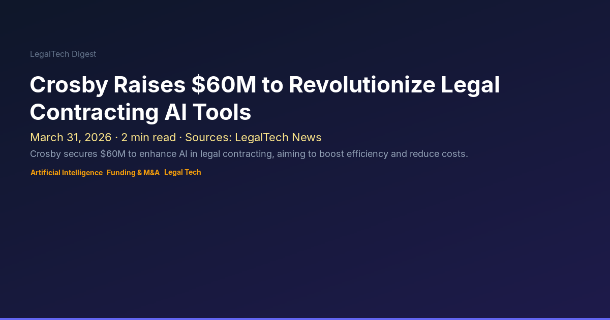 Crosby Raises $60M to Revolutionize Legal Contracting AI Tools ...