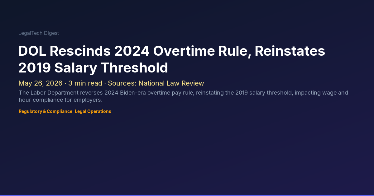 DOL Rescinds 2024 Overtime Rule, Reinstates 2019 Salary Threshold ...