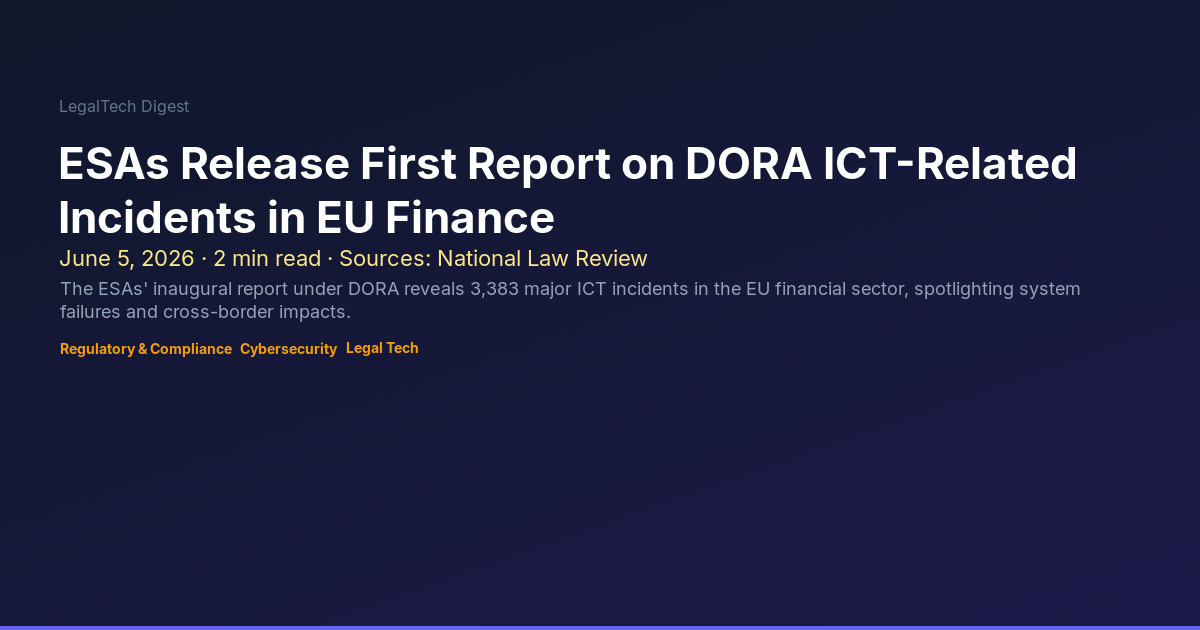 ESAs Release First Report on DORA ICT-Related Incidents in EU Finance ...