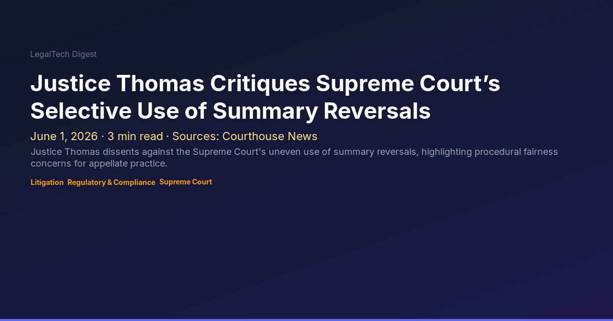 Justice Thomas Critiques Supreme Court’s Selective Use of Summary ...