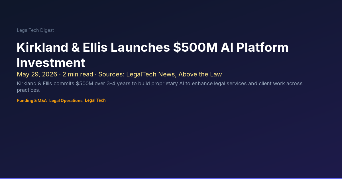 Kirkland & Ellis Launches $500M AI Platform Investment | LegalTech Digest