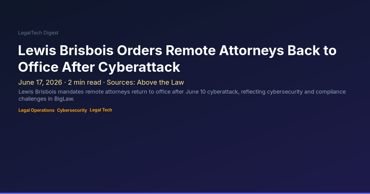 Lewis Brisbois Orders Remote Attorneys Back to Office After Cyberattack ...