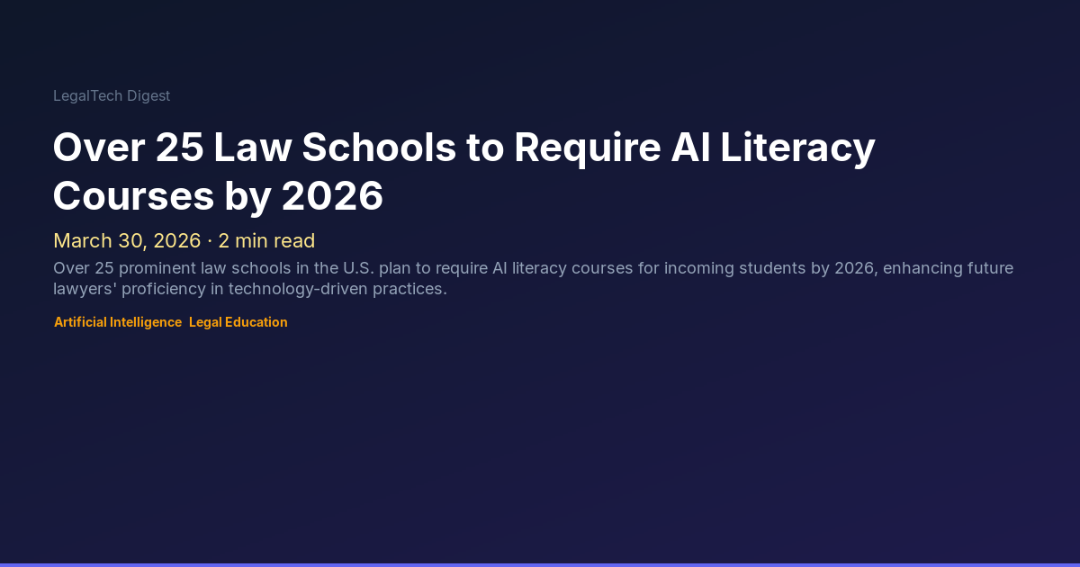 Over 25 Law Schools to Require AI Literacy Courses by 2026 | LegalTech ...