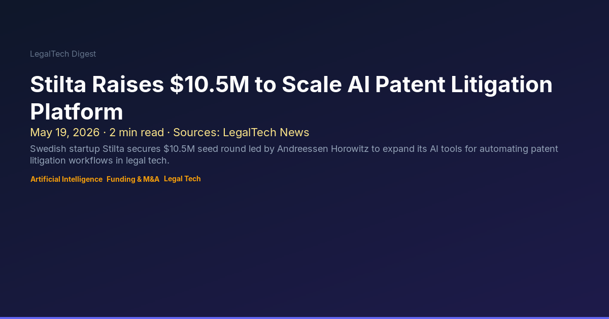 Stilta Raises $10.5M to Scale AI Patent Litigation Platform | LegalTech ...