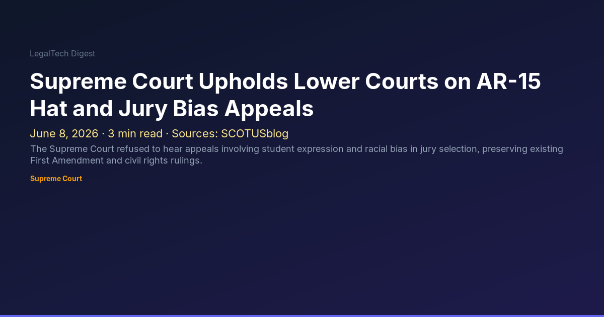 Supreme Court Upholds Lower Courts on AR-15 Hat and Jury Bias Appeals ...