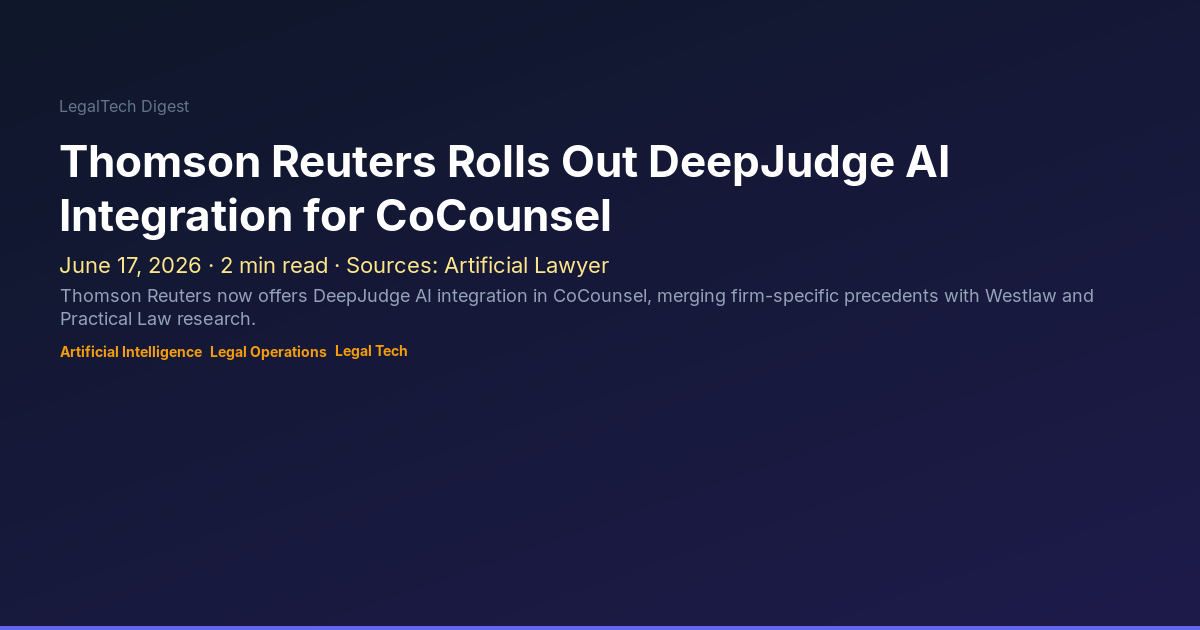 Thomson Reuters Rolls Out DeepJudge AI Integration for CoCounsel ...